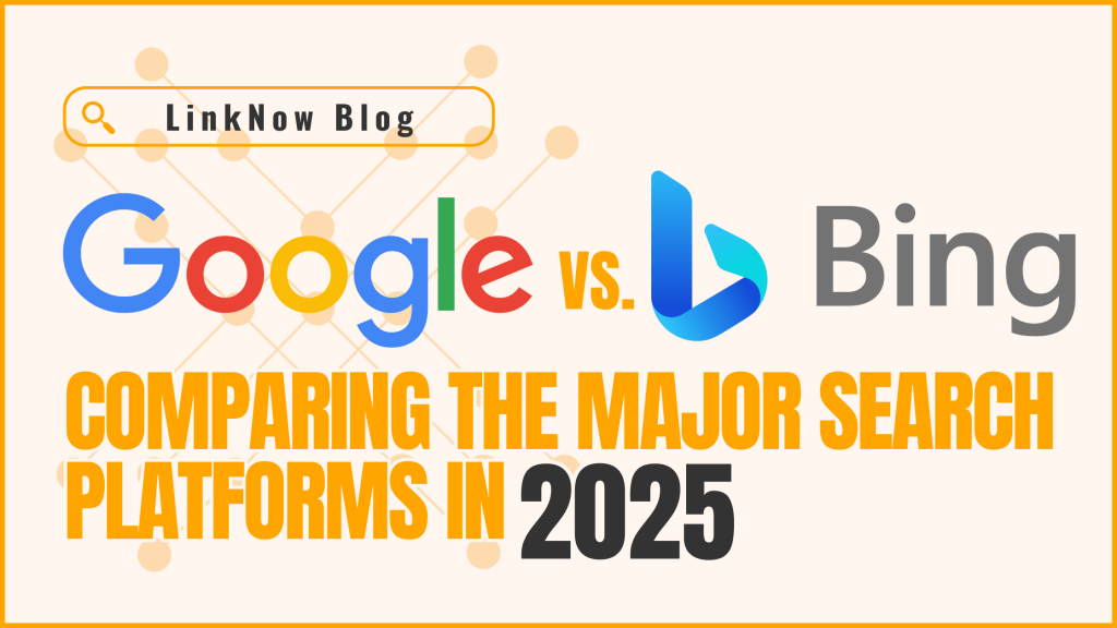 Google vs. Bing: Comparing the Major Search Platforms in 2025 | LNM
