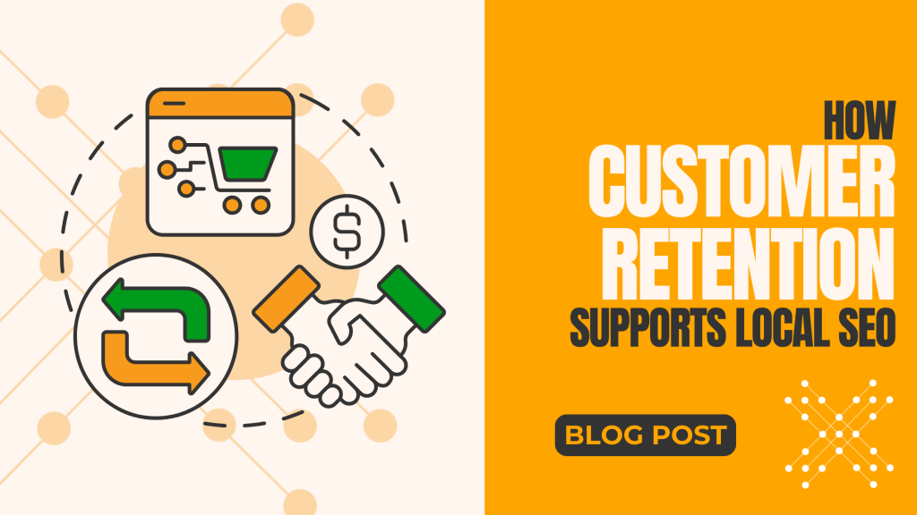 How Customer Retention Supports Local SEO | LNM